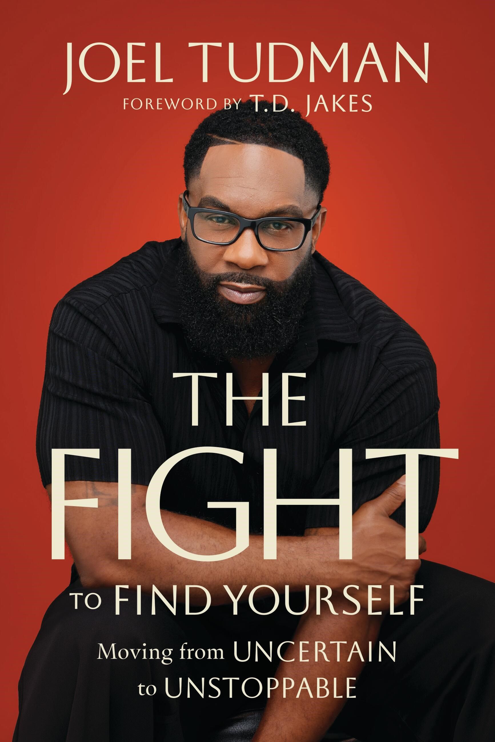The Fight to Find Yourself: Moving from Uncertain to Unstoppable | The ...
