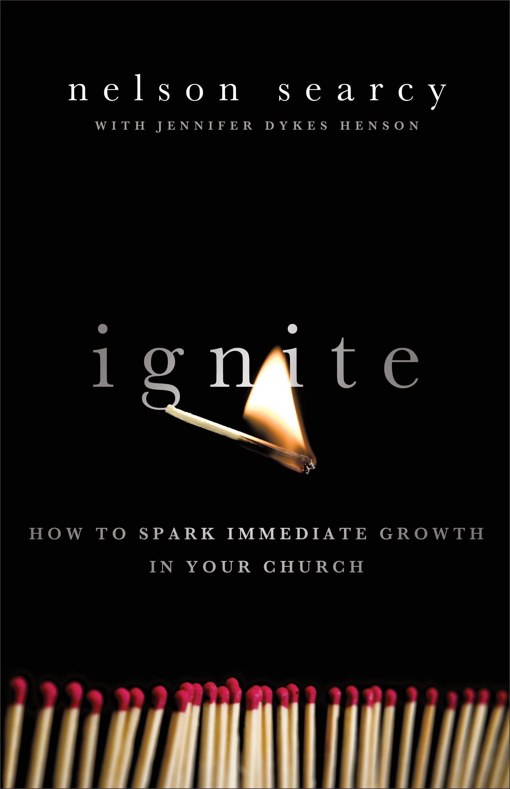 Ignite: How to Spark Immediate Growth in Your Church | The Heritage ...