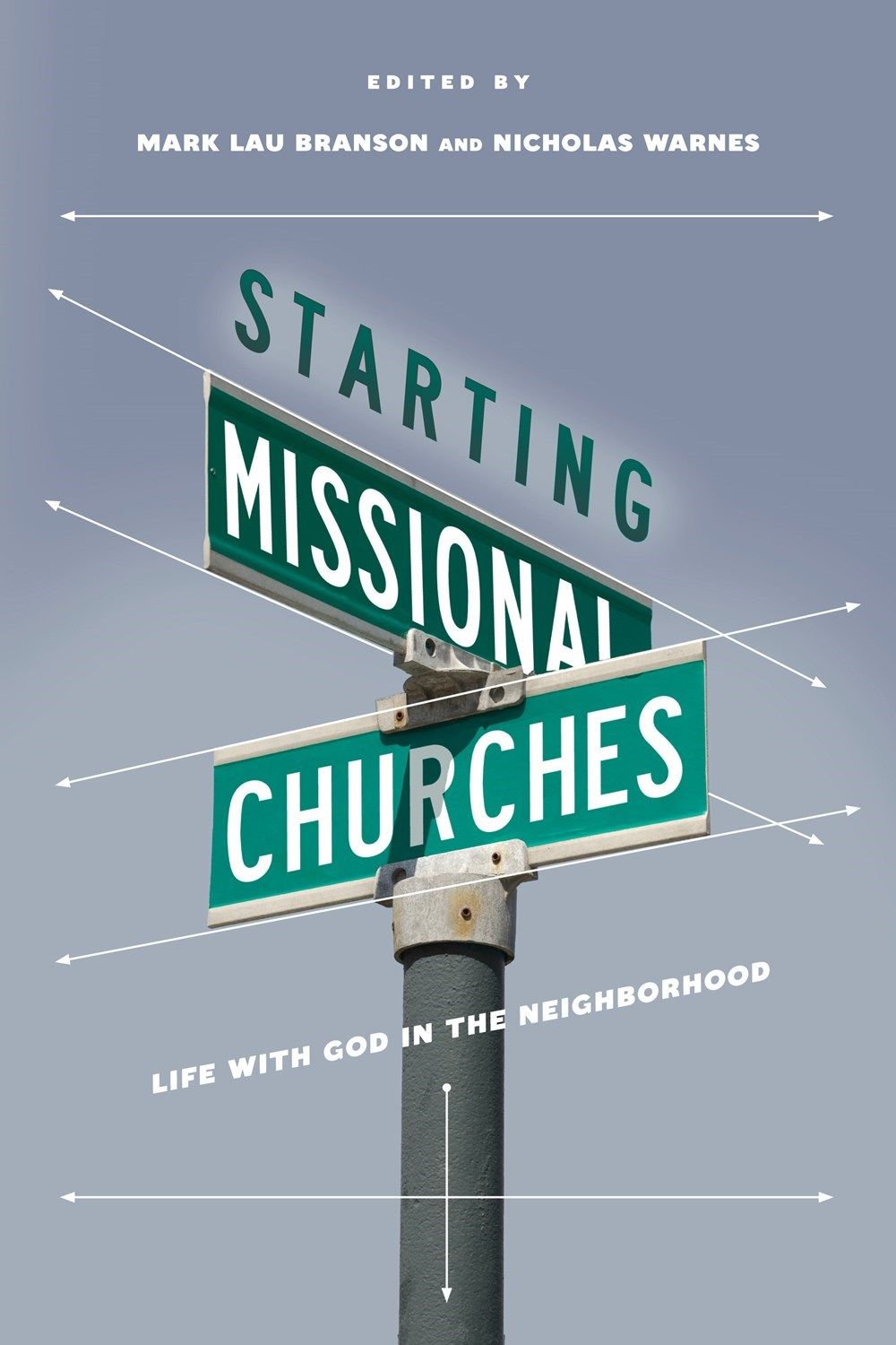 Starting Missional Churches: Life with God in the Neighborhood | Cross ...