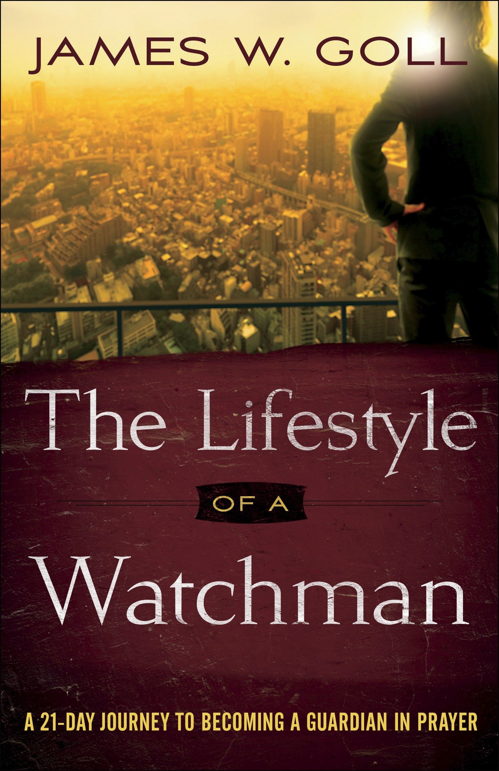 The Lifestyle of a Watchman: A 21-Day Journey to Becoming a Guardian in ...