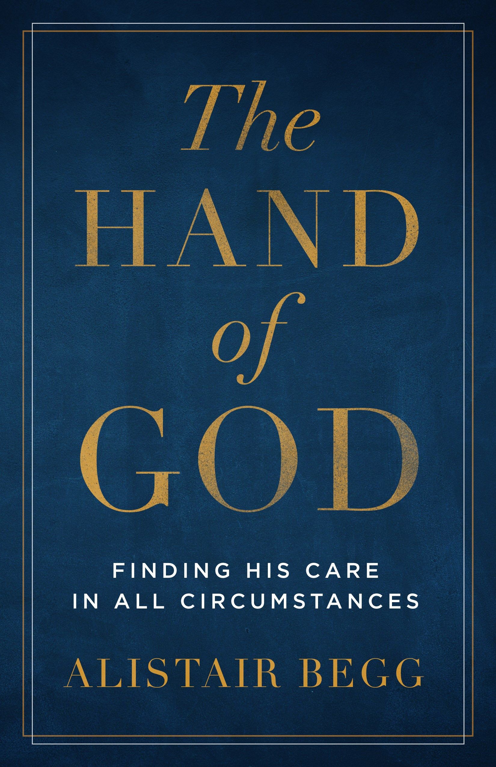 The Hand of God: Finding His Care in All Circumstances | Gospel Supplies