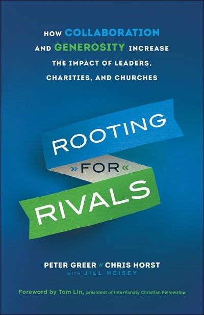 Rooting for Rivals: How Collaboration and Generosity Increase the ...