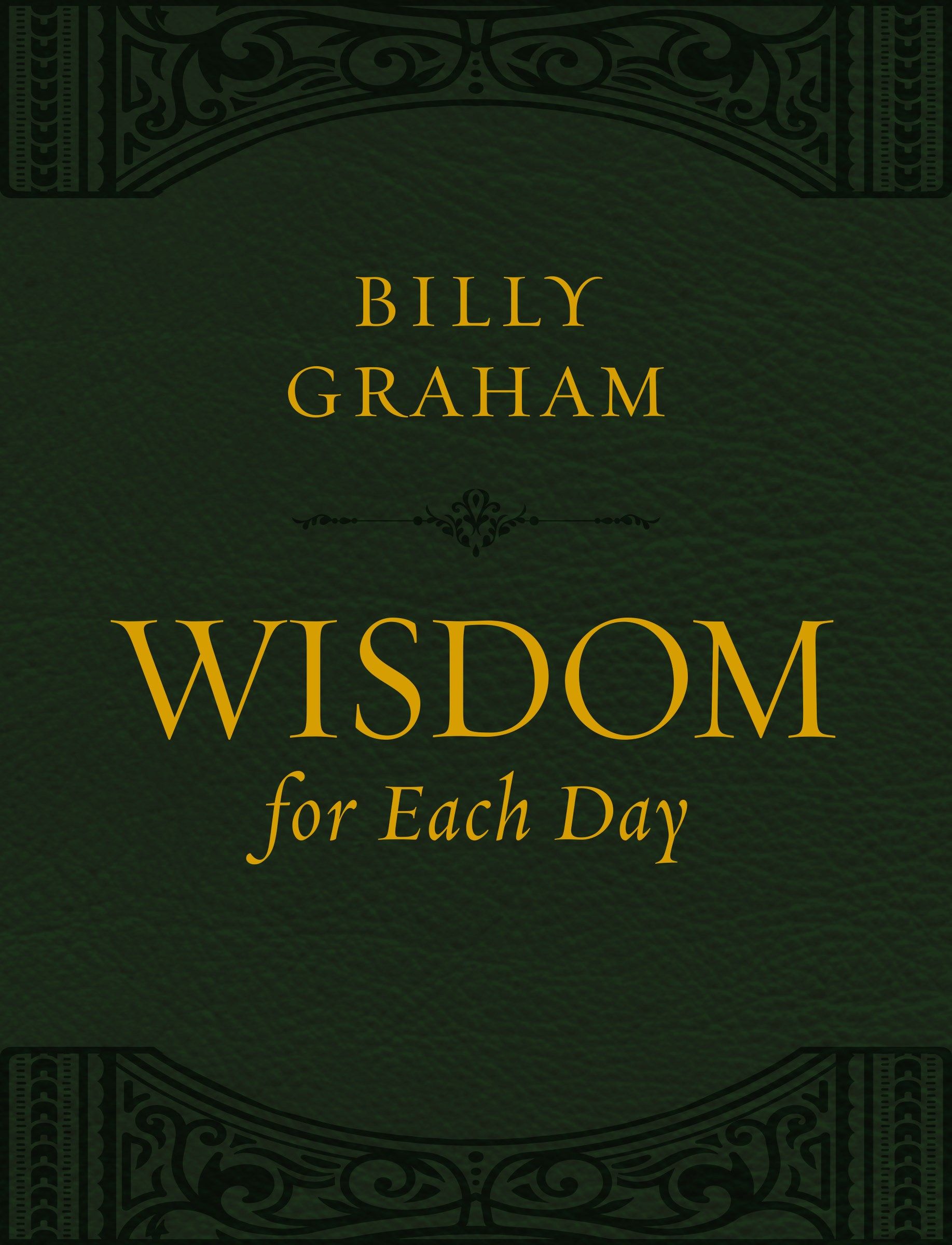 Wisdom for Each Day (Large Text Leathersoft): 365 Daily Devotions ...