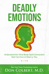 Deadly Emotions: Understand the Mind-Body-Spirit Connection That Can ...