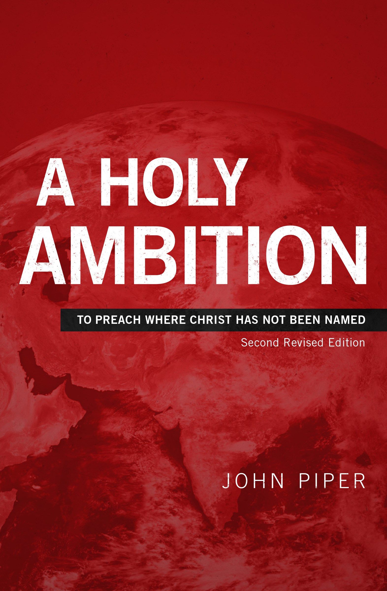 A Holy Ambition: To Preach Where Christ Has Not Been Named | Cross Way ...