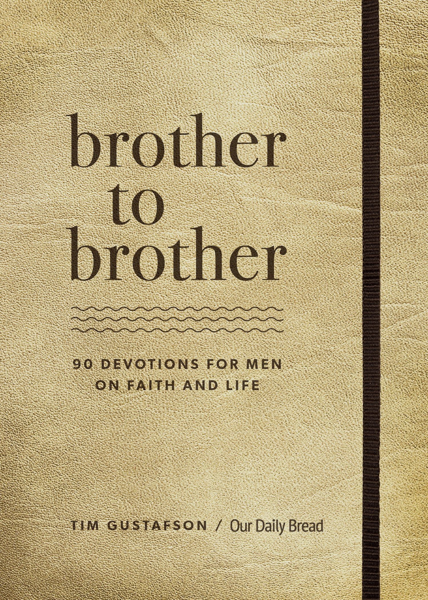 Brother to Brother: 90 Devotions for Men on Faith and Life | The Way to ...
