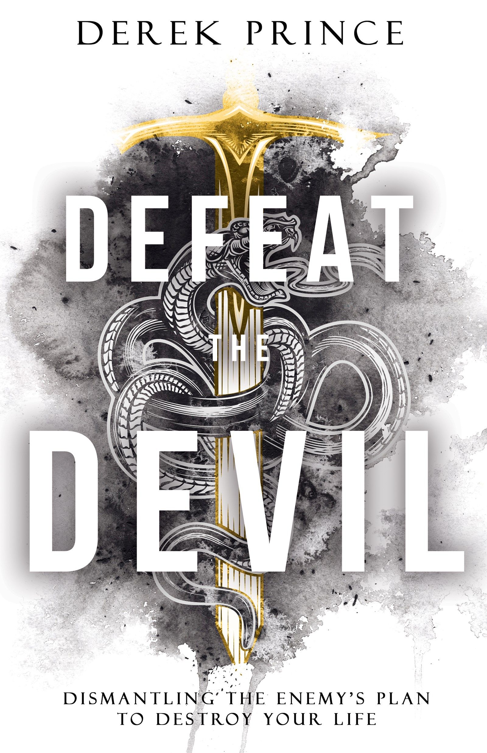 Defeat the Devil: Dismantling the Enemy's Plan to Destroy Your Life ...