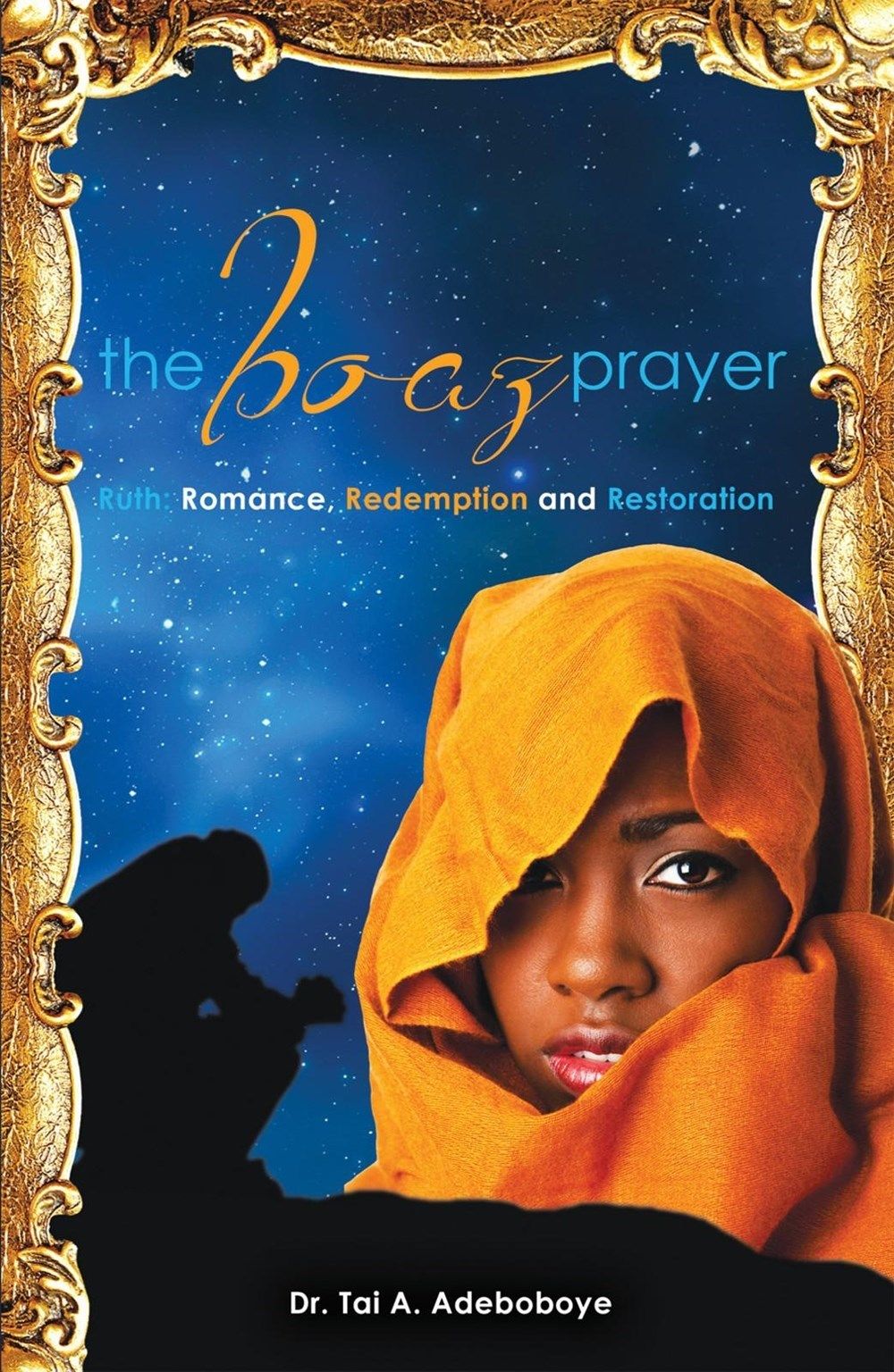 The Boaz Prayer: Ruth: Romance, Redemption and Restoration | The Way to ...