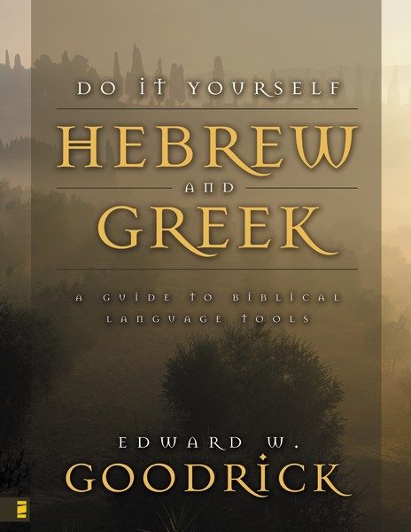 Do It Yourself Hebrew and Greek: A Guide to Biblical Language Tools ...