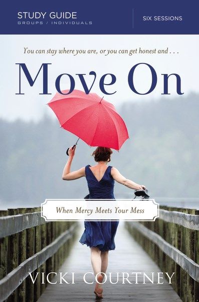Move on Study Guide: When Mercy Meets Your Mess | Lighthouse Christian ...