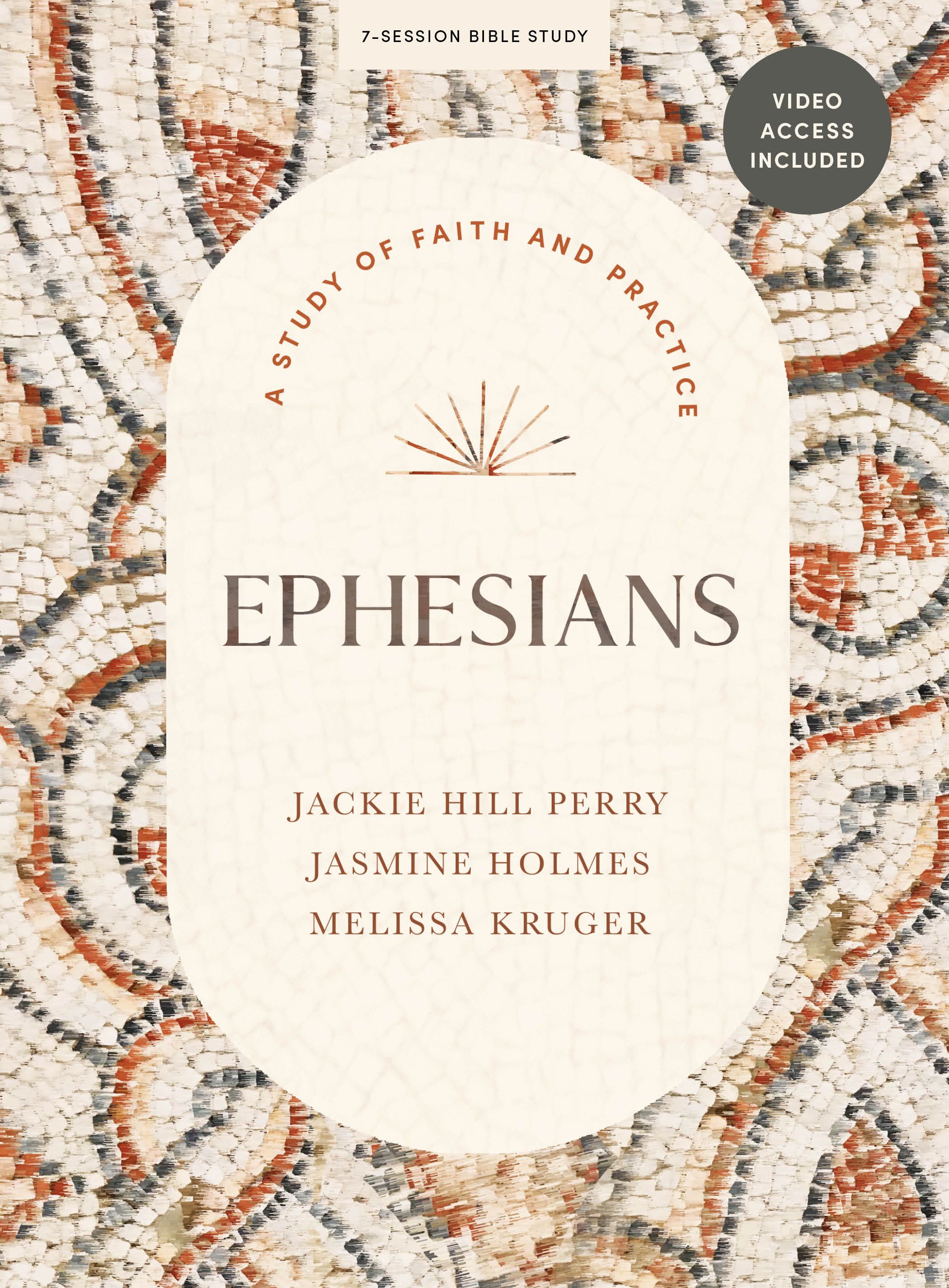 Ephesians - Bible Study Book with Video Access: A Study of Faith and ...