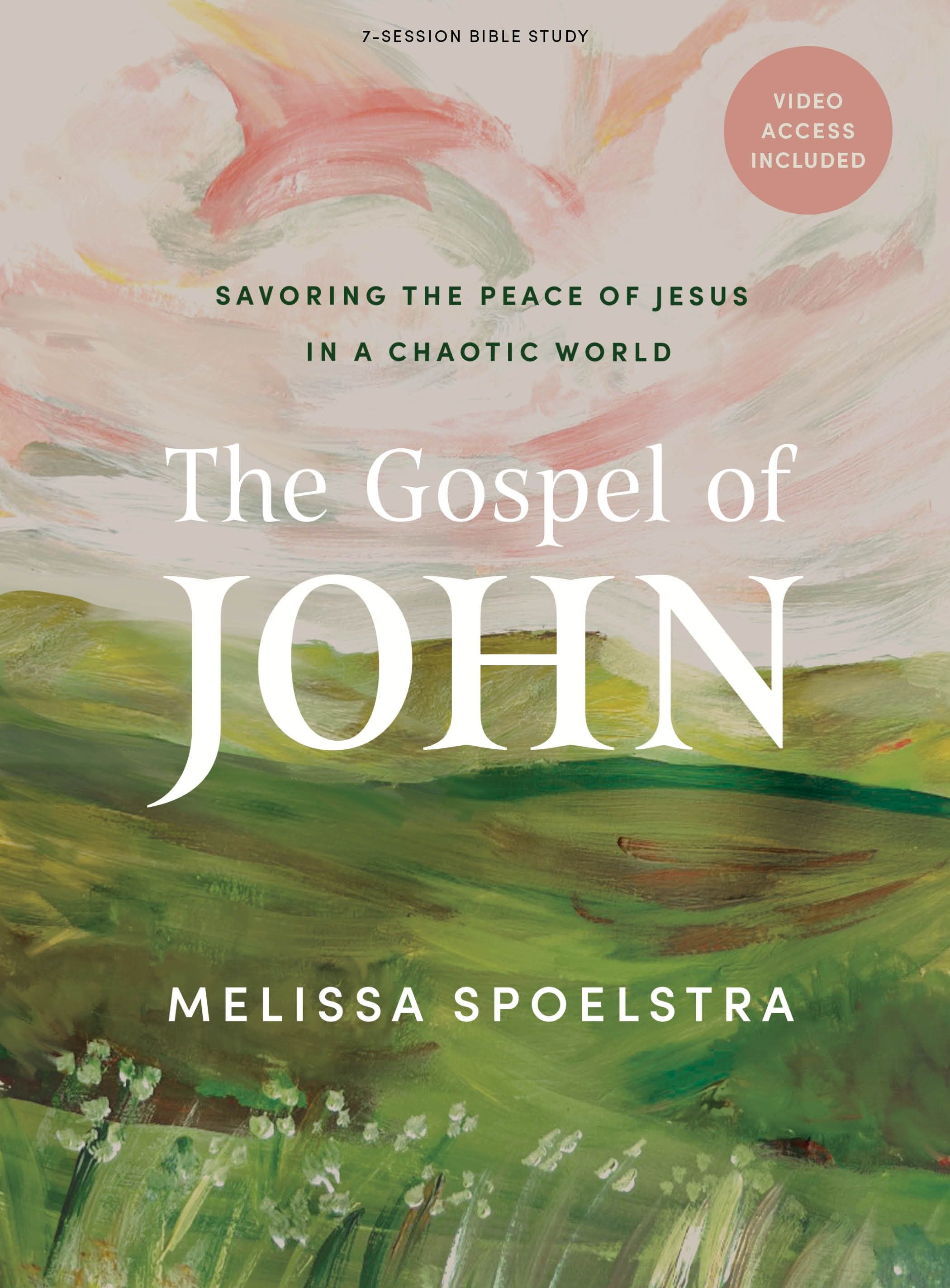 The Gospel of John - Bible Study Book with Video Access: Savoring the ...