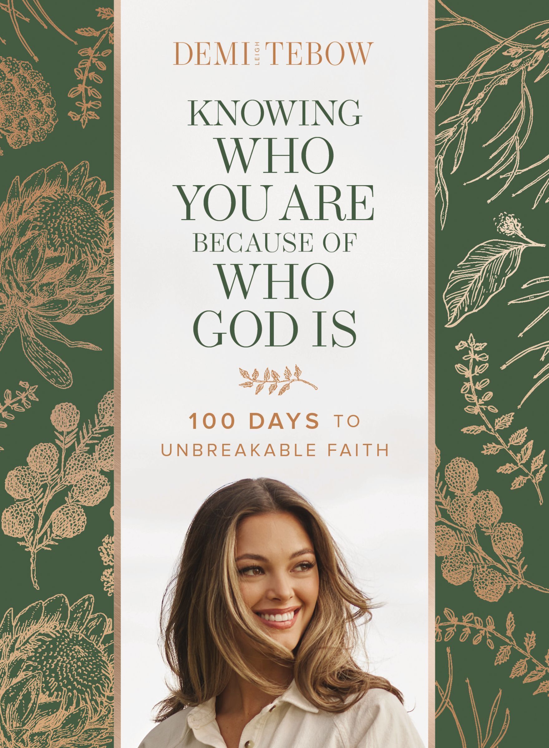 Knowing Who You Are Because of Who God Is: 100 Days to Unbreakable ...