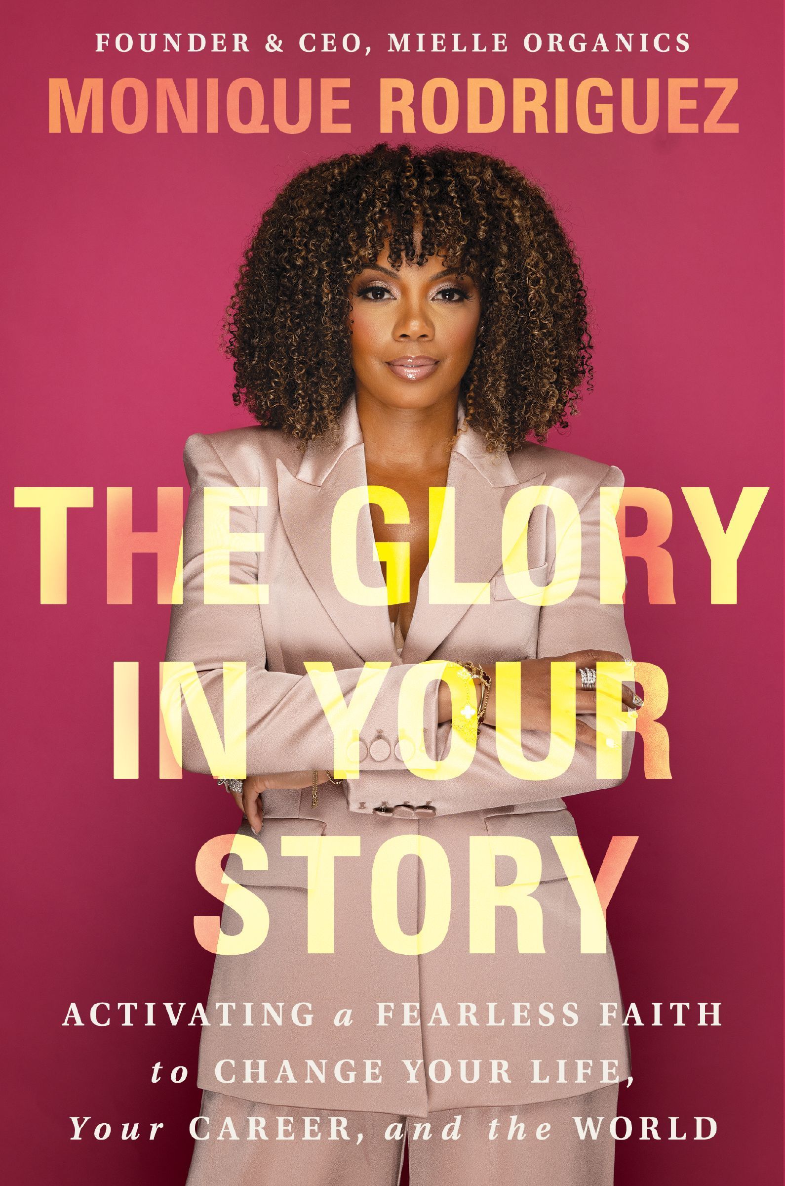 The Glory in Your Story: Activating a Fearless Faith to Change Your ...