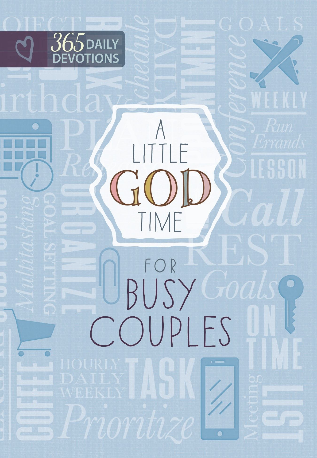 A Little God Time for Busy Couples: 365 Daily Devotions | Cross Way ...