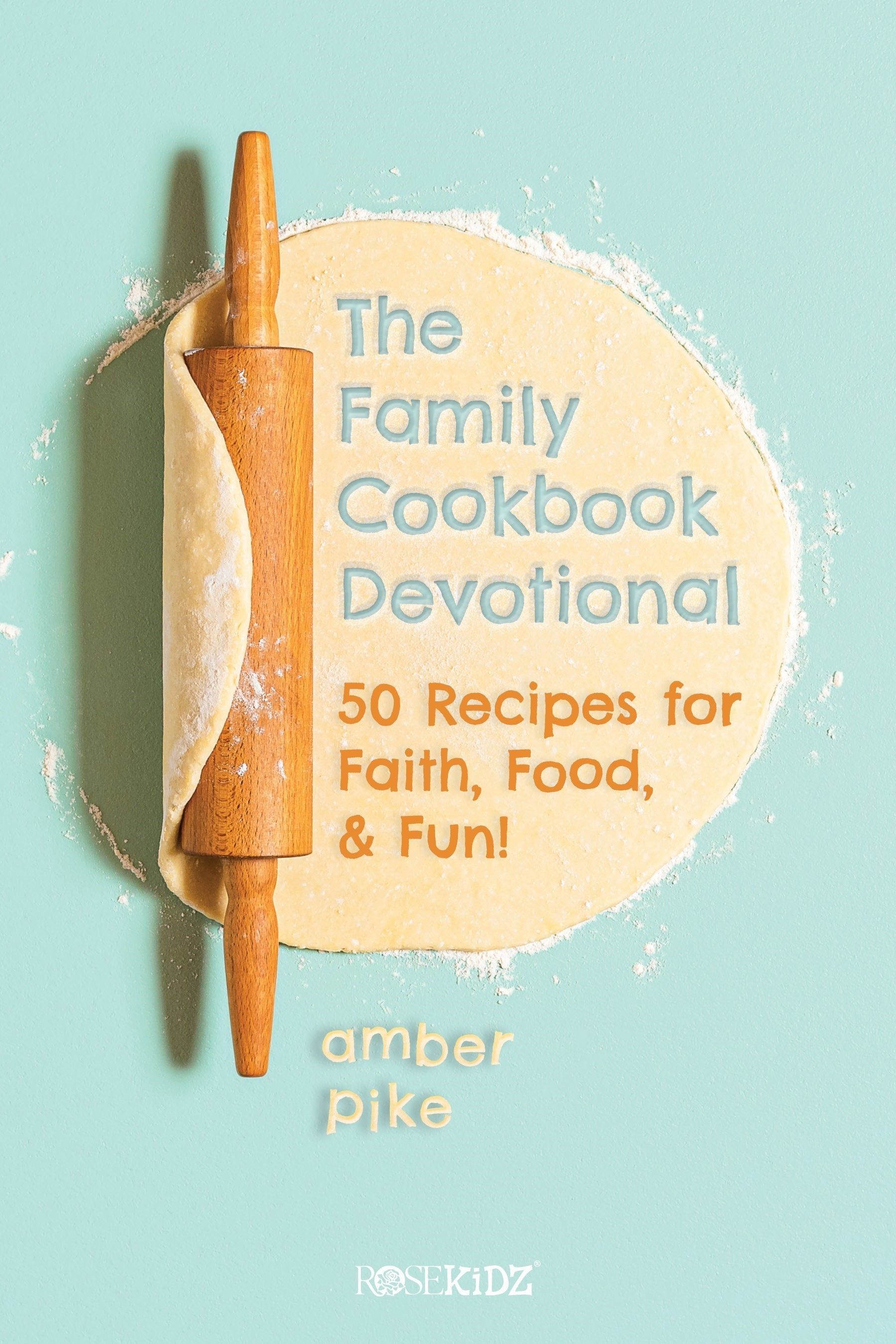 The Family Cookbook Devotional: 50 Recipes for Faith, Food, & Fun ...