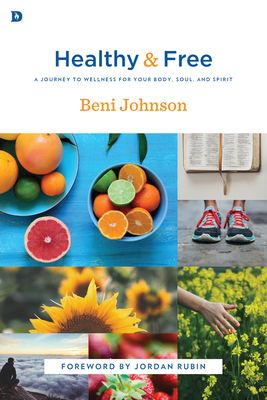 Healthy and Free: A Journey to Wellness for Your Body, Soul, and Spirit ...