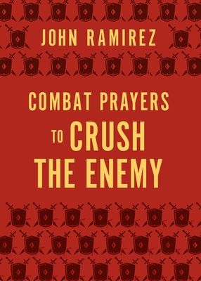 Combat Prayers to Crush the Enemy | Cross Way Christian Supply