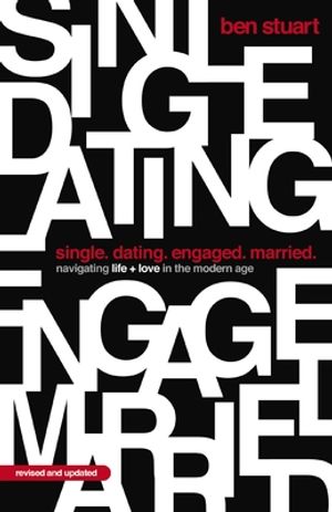 Single, Dating, Engaged, Married: Navigating Life and Love in the Modern Age | The Parable ...