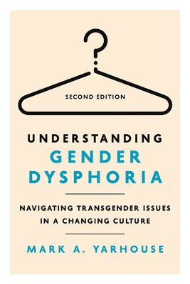 Understanding Gender Dysphoria: Navigating Transgender Issues in a ...