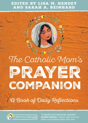 The Catholic Mom's Prayer Companion: A Book of Daily Reflections | The ...