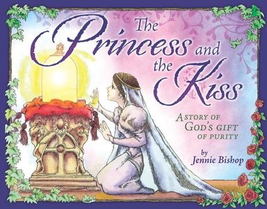 The Princess and the Kiss Storybook: A Story of God's Gift of Purity ...