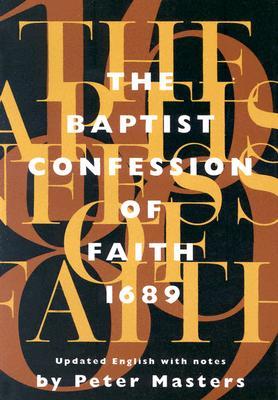 Baptist Confession of Faith 1689: Or the Second London Confession with ...
